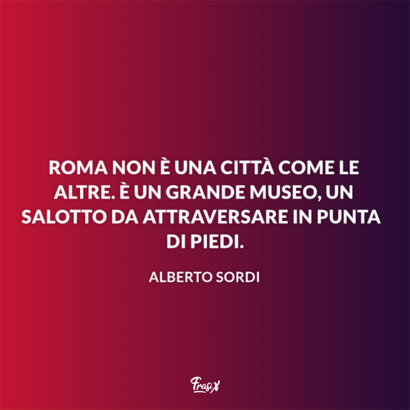Le frasi su Roma più emozionanti scritte da autori di ogni tempo